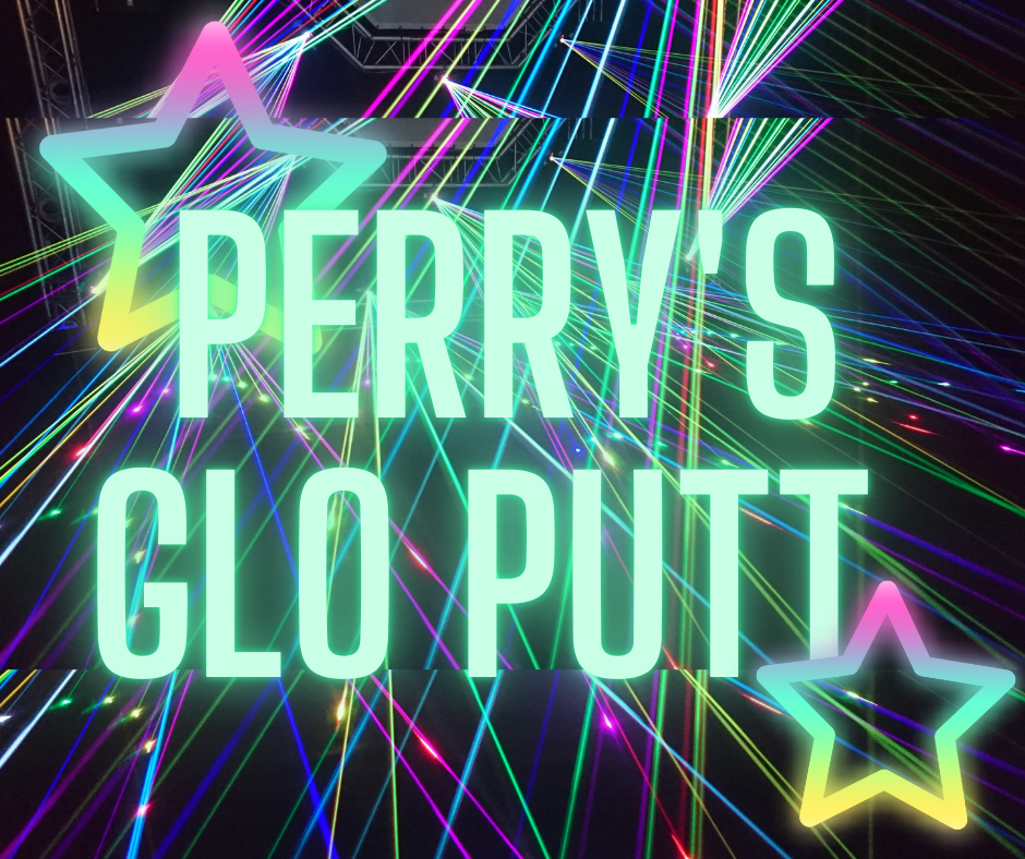 PERRY’S GLO-PUTT | Colony Square Mall